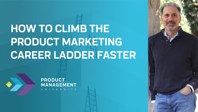 How To Climb the Product Marketing Career Ladder Faster