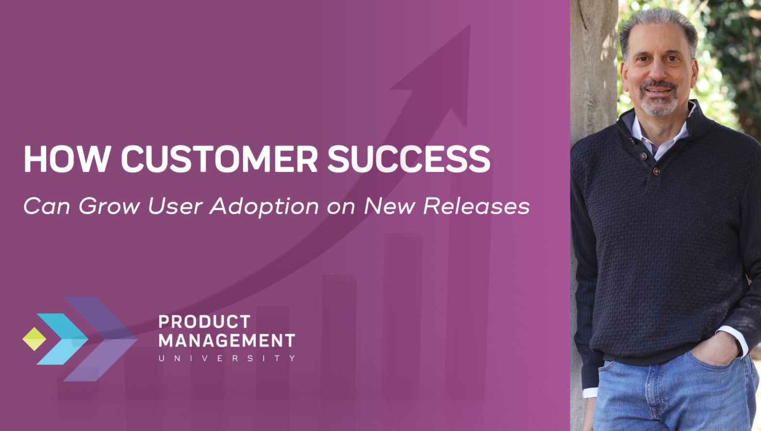 Grow User Adoption on New Releases | Product Management University