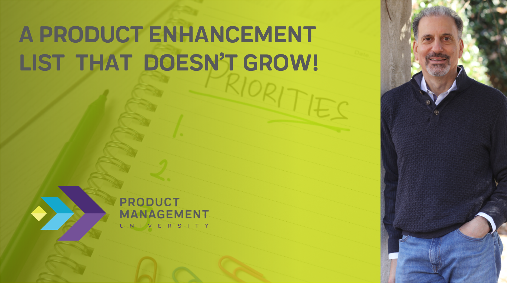 Product Enhancement List Out of Control | Product Management University